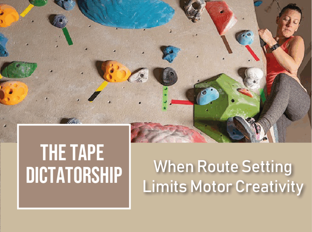 The Tape Dictatorship: When Route Setting Limits Motor Creativity ...
